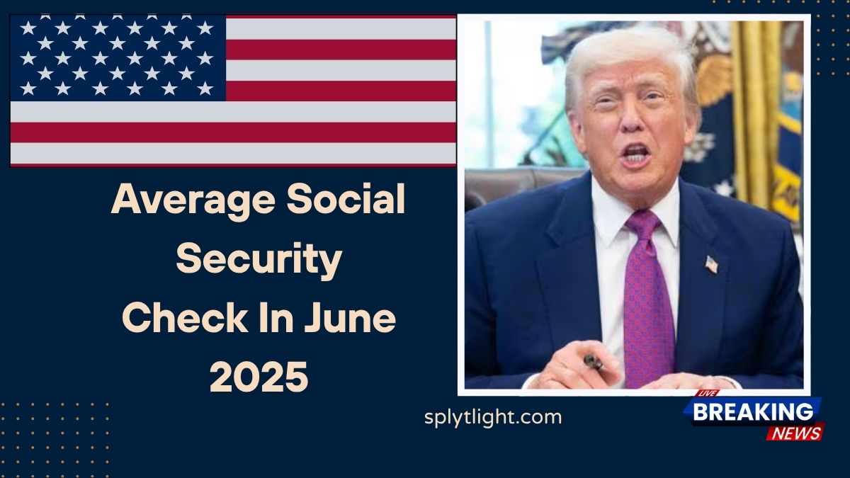 Average Social Security Check In June 2025- New Payment Dates & Updated ...