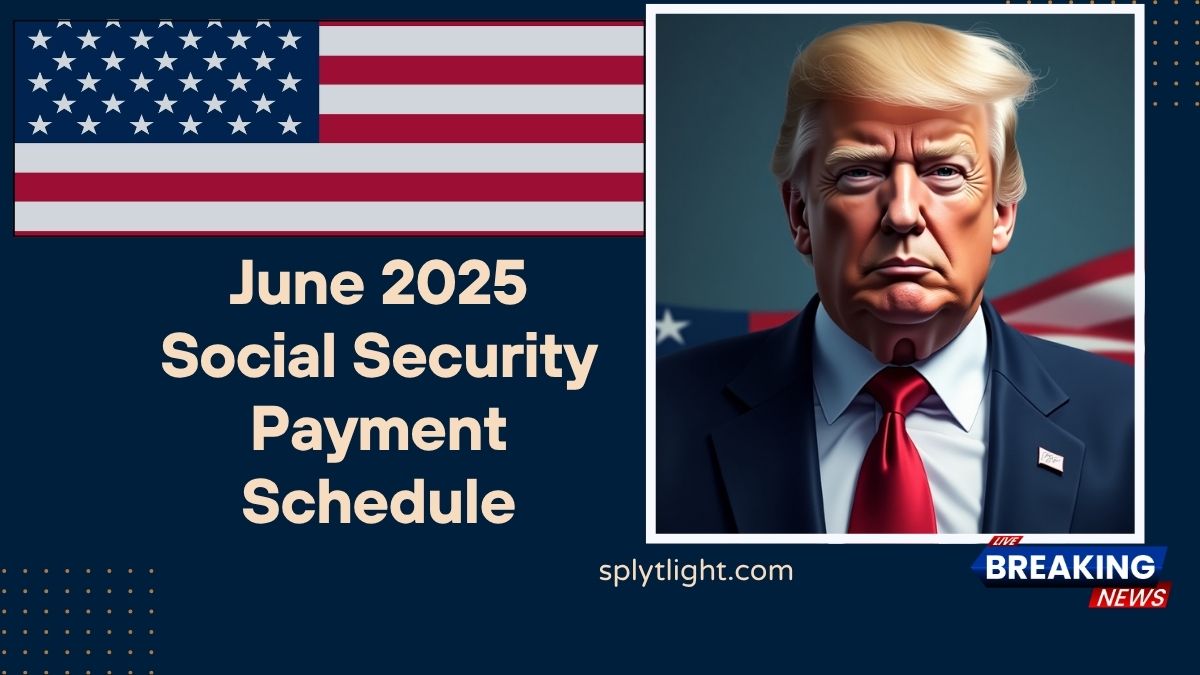 June 2025 Social Security Payment Schedule- Exact Dates for Retirement ...