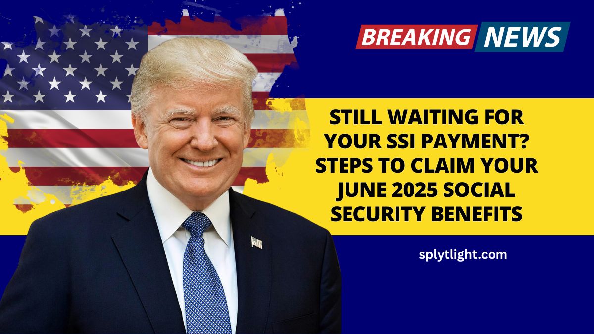 Still Waiting for Your SSI Payment? Steps to Claim Your June 2025 ...